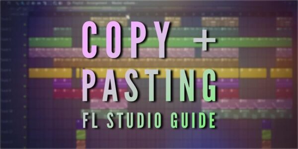 How to Copy and Paste in FL Studio 20 – The Right Way | GratuiTous